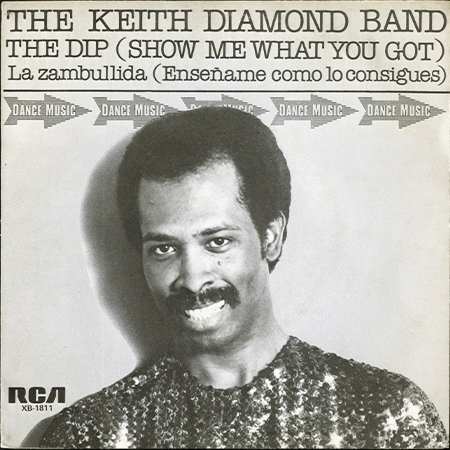 THE KEITH DIAMOND BAND / THE DIP (SHOW ME WHAT YOU GOT) (45's ...